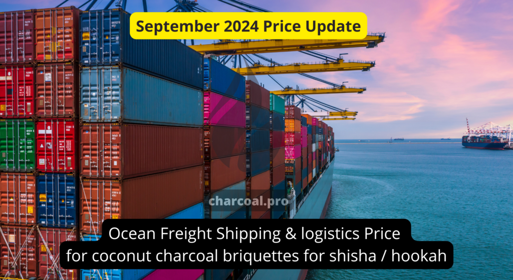 Ocean Freight Price For Shisha Charcoal In September 2024